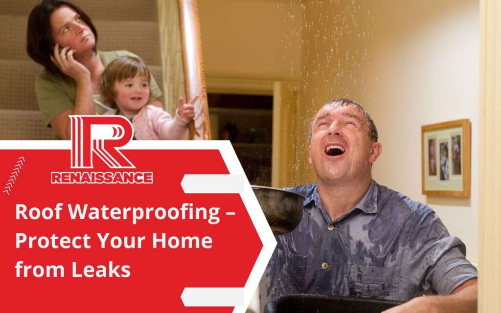 Roof Waterproofing – Keep Your Home Safe and Dry